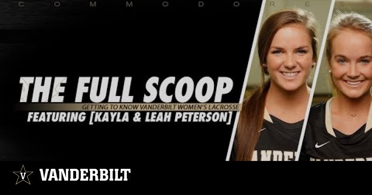 The Full Scoop featuring Kayla and Leah Peterson – Vanderbilt ...